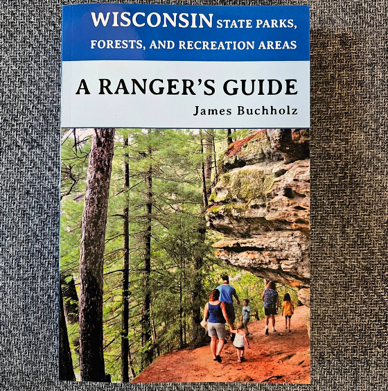 “Wisconsin State Parks, Forests, and Recreation Areas: A Ranger’s Guide ...